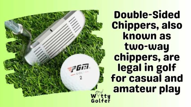 Are Double-Sided Chippers Legal in Golf? - Witty Golfer
